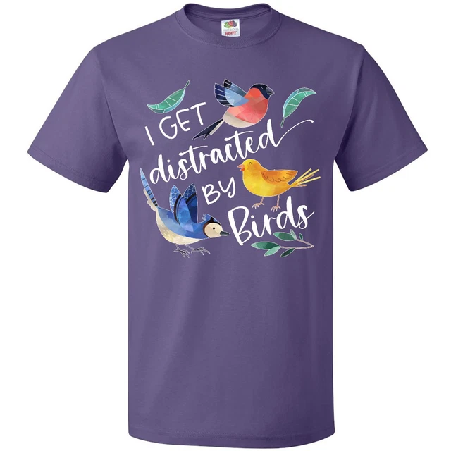 ANUNSHIRT I Get Distracted By Birds T-Shirt Activities Funny Owner ...