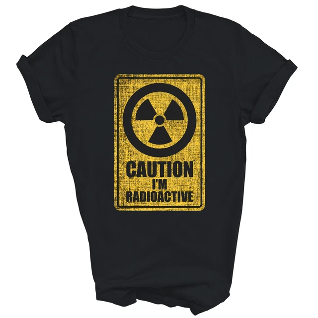 ANUNSHIRT I'M Radioactive Radiation Therapy Chemo X Ray Shirt Unisex S ...