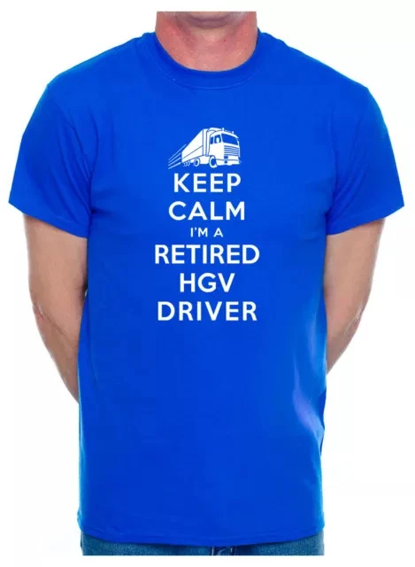 ANUNSHIRT Keep Calm HGV Driver Truck Lorry Driver Retirement Gift Funny ...