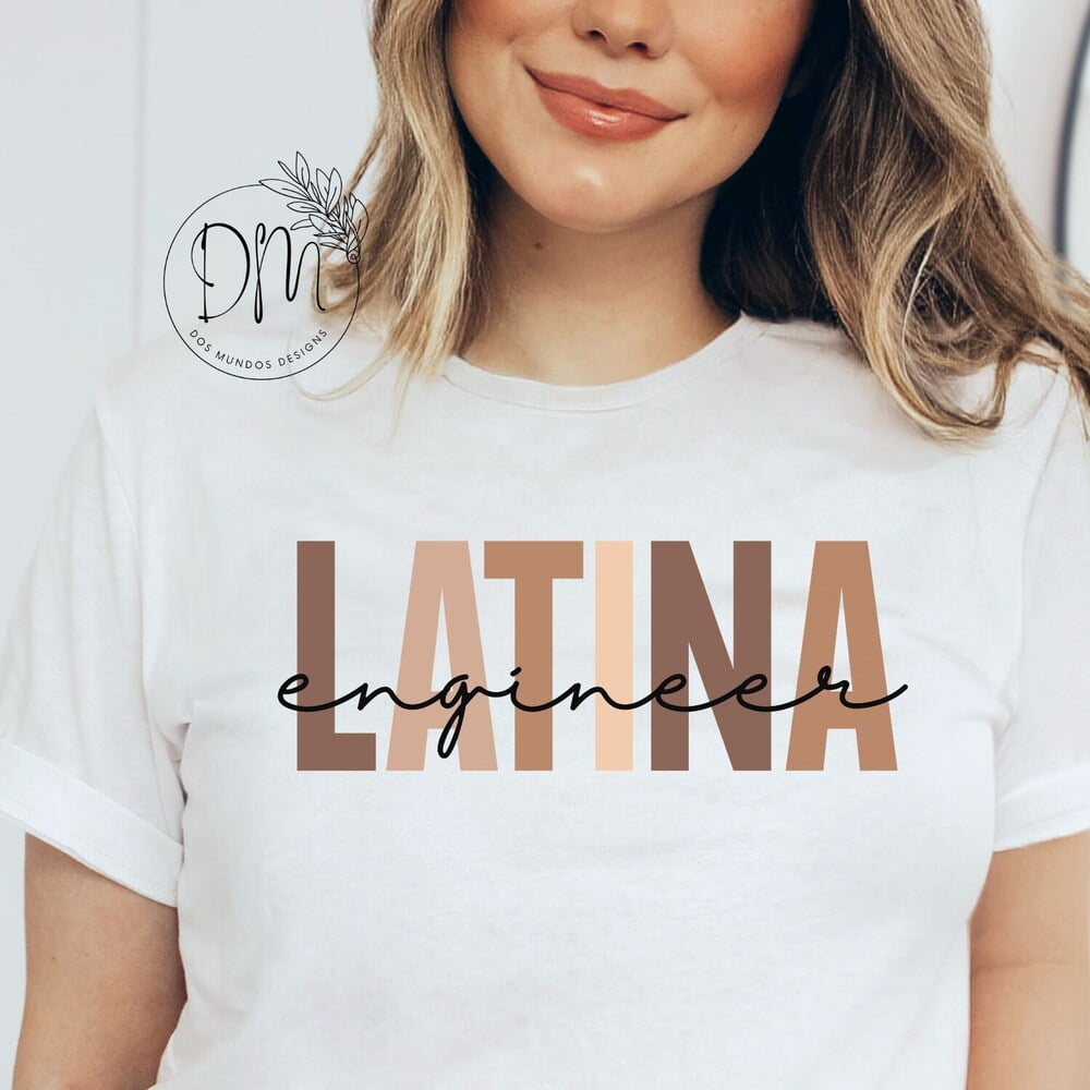 ANUNSHIRT Latina Engineer Shirt, Ingeniera Latina, Mujeres En Stem, Educated Latina, Gift For ...