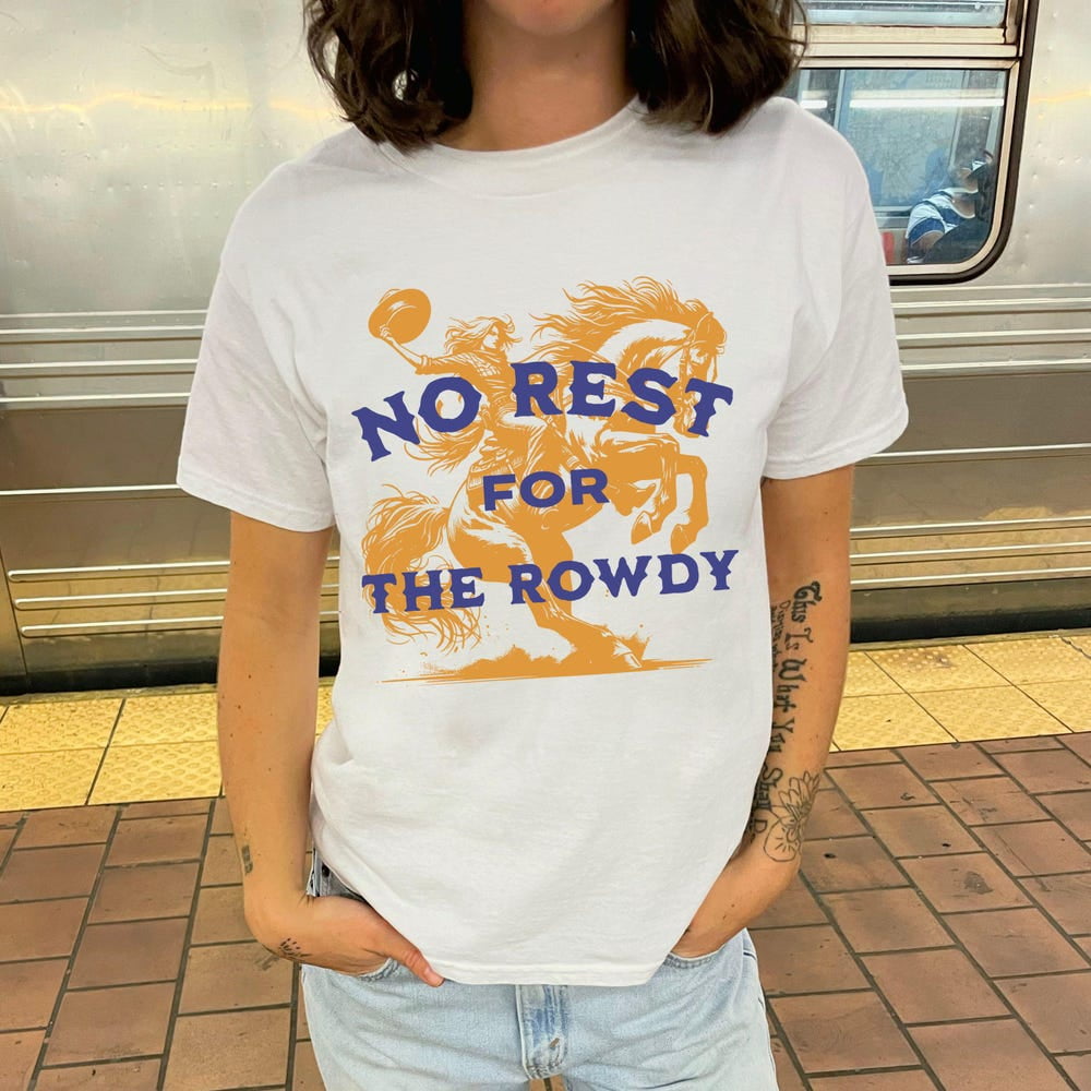 ANUNSHIRT No Rest For The Rowdy Graphic Tee, Cowgirl Shirt, Trendy ...