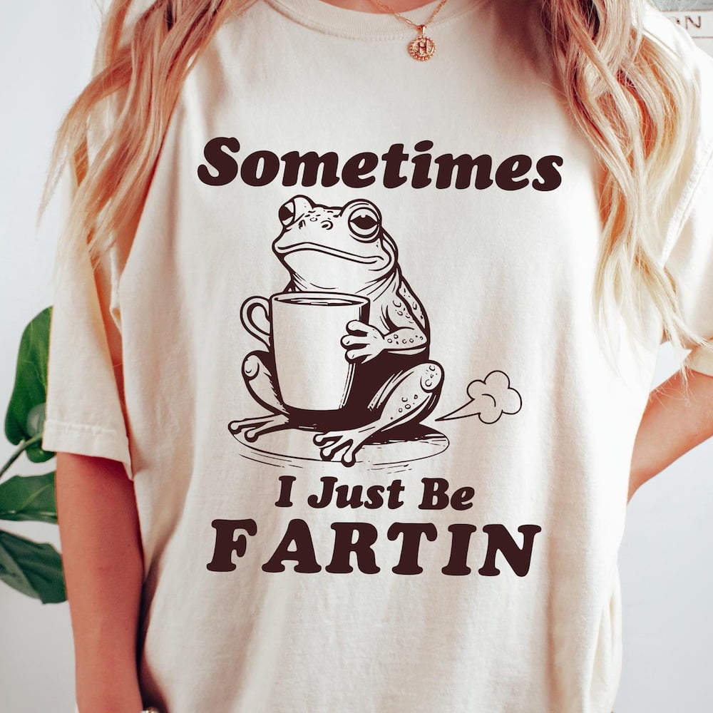 ANUNSHIRT Sometimes I Just Be Fartin Shirt, Funny Frog T-Shirt ...