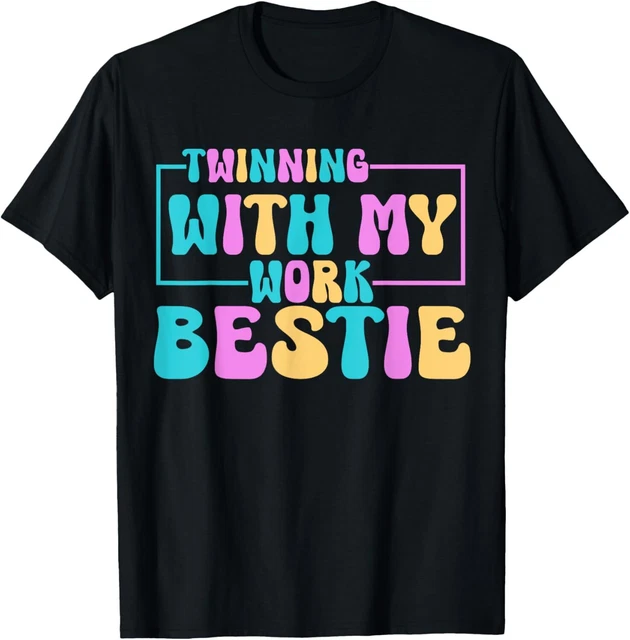 ANUNSHIRT Twinning With My Work Bestie Spirit Week Best Friend Twin T ...