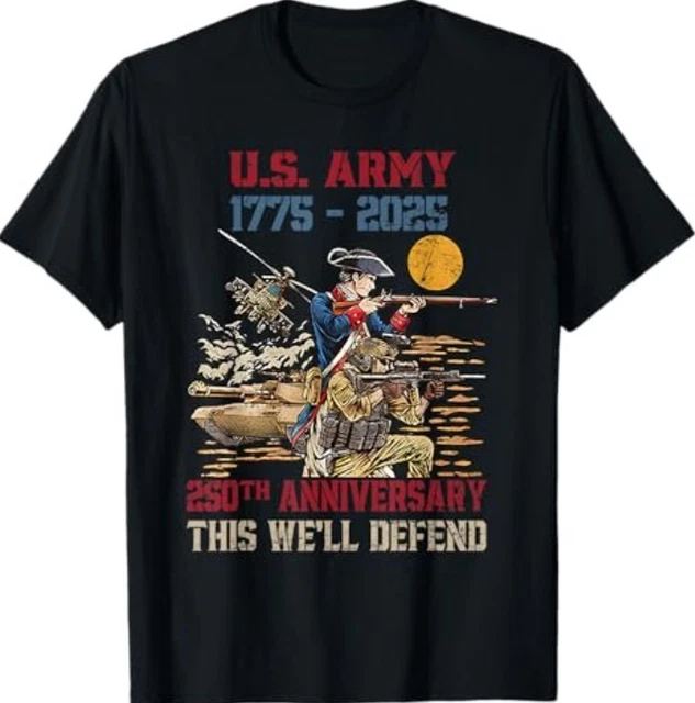 ANUNSHIRT United States Army 1775-2025 250Th Anniversary We Defend T ...