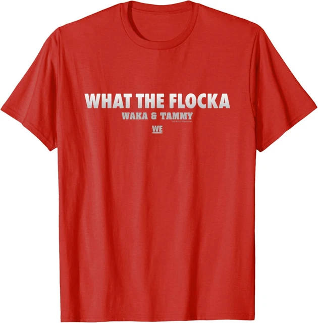 ANUNSHIRT Waka & Tammy What The Flocka Horizontal Logo T-Shirt Unisex S ...