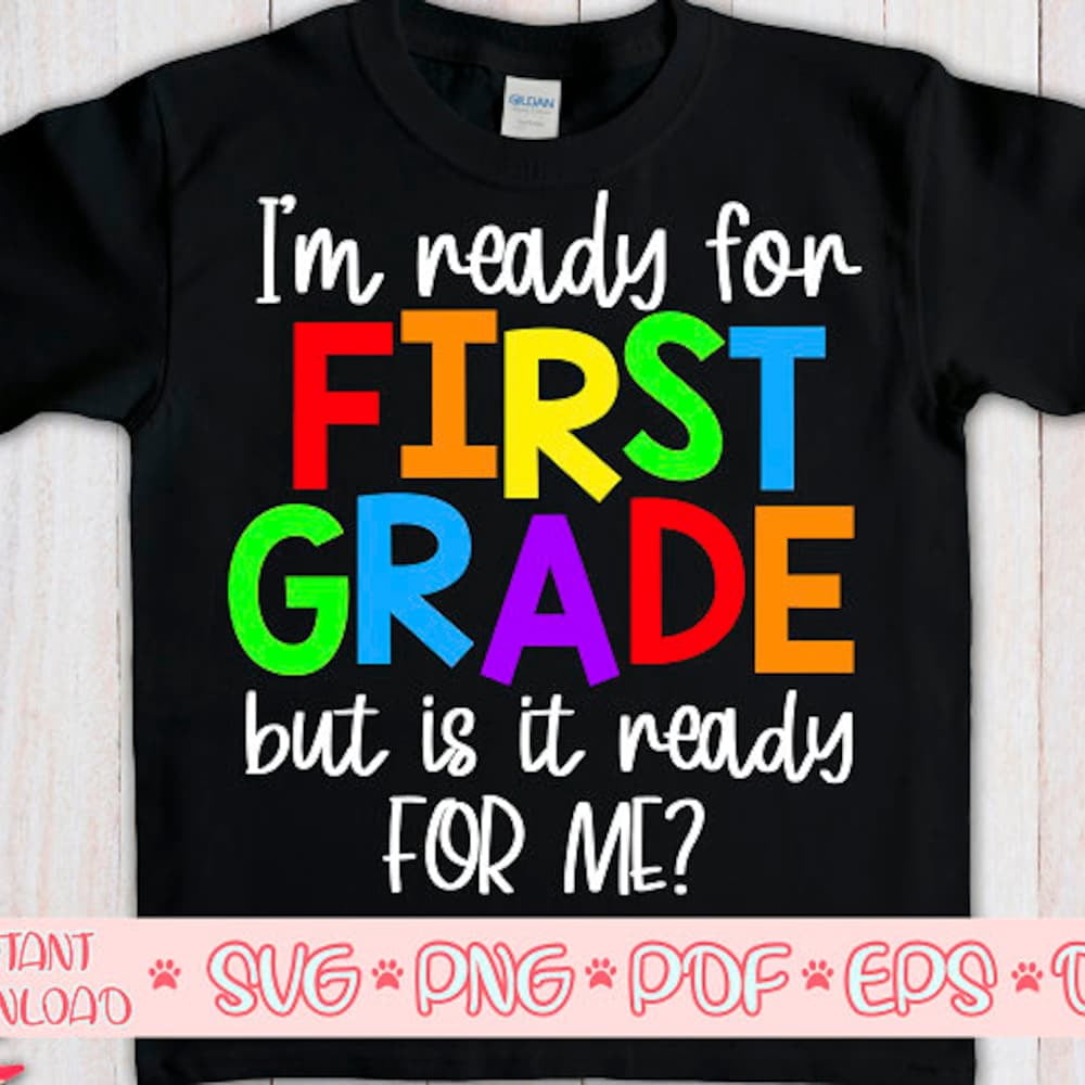 ANUNSHIRT I'm ready for 1st grade but is it ready for me Shirt, First ...