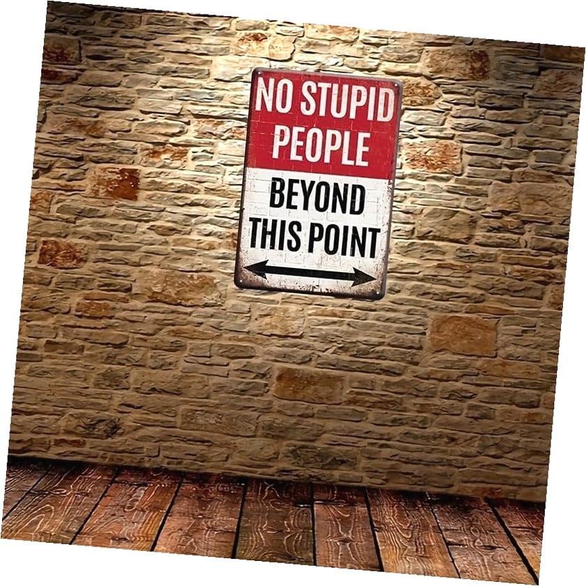 ANYWAY.GO Metal Sign Funny Quote, No Stupid People Beyond This Point ...
