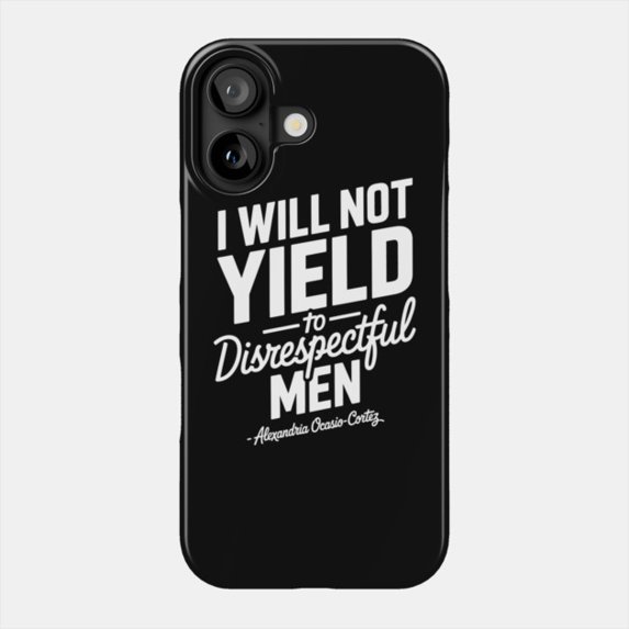 AOC I Will Not Yield Feminist Empowerment Quote Case for iPhone 11,12 ...