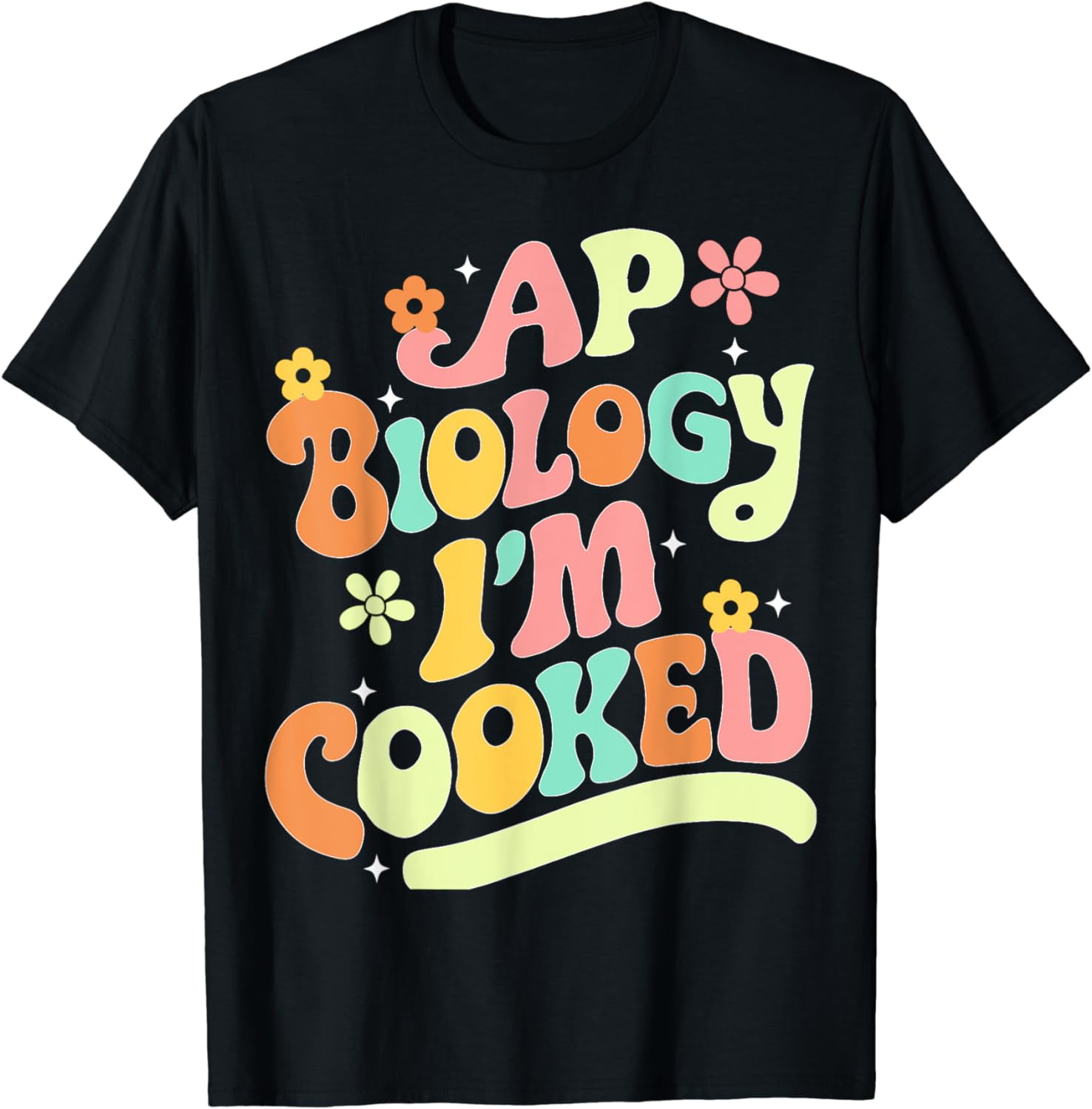 AP Biology I'm Cooked Funny AP Bio Groovy Biology Class T-Shirt ...