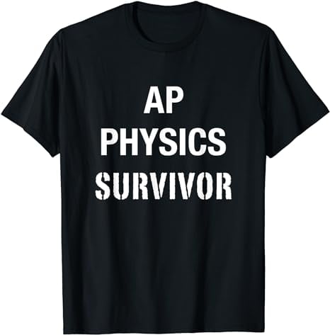AP Physics T Shirt Funny High School AP Class Survivor - Walmart.com