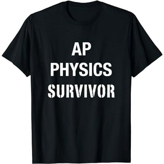 AP Physics T Shirt Funny High School AP Class Survivor - Walmart.com