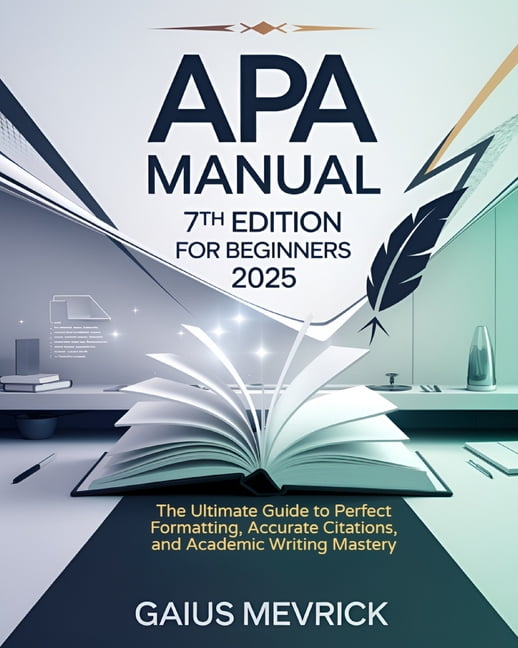 APA Manual 7th Edition for Beginners: The Ultimate Guide to Perfect ...