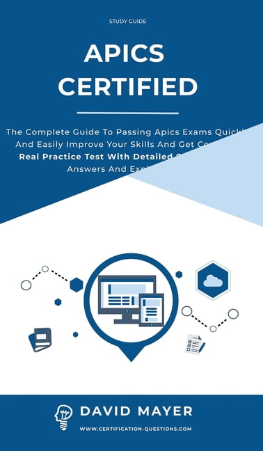 APICS Certified : The complete guide to passing Apics exams quickly and ...