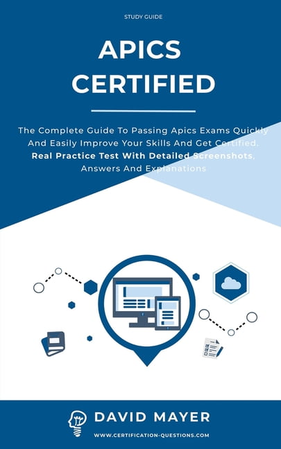 APICS Certified : The complete guide to passing Apics exams quickly and ...