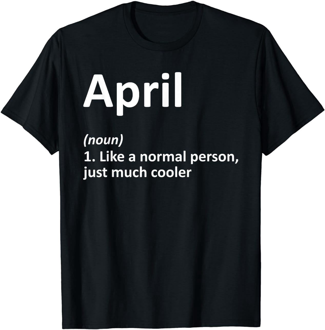 APRIL Definition Personalized Name Funny Birthday Gift Idea T-Shirt ...