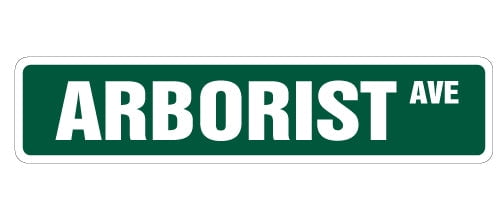ARBORIST Street Sign tree trees service surgeon arboriculturist ...