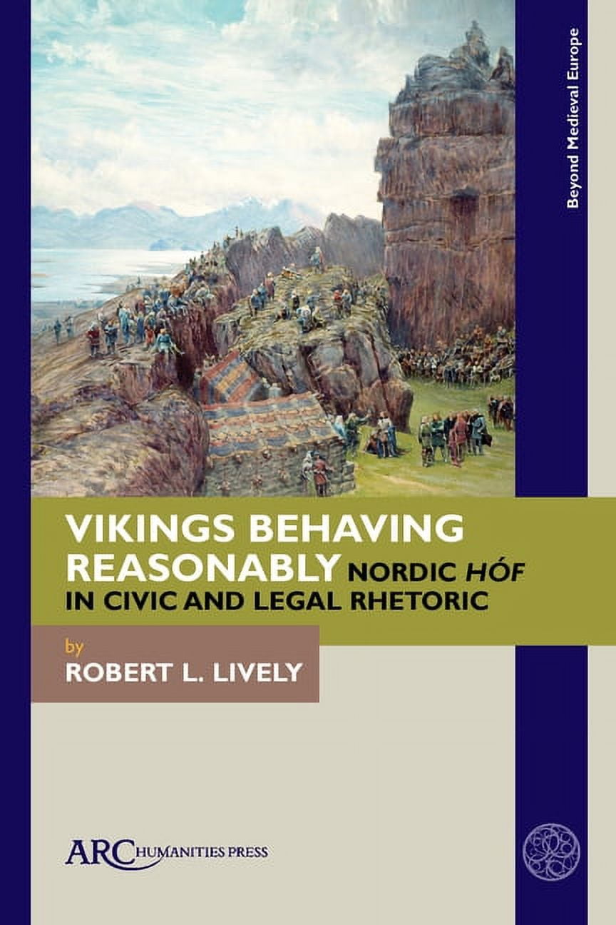 ARC Impact Vikings Behaving Reasonably: Nordic Hóf in Civic and Legal ...
