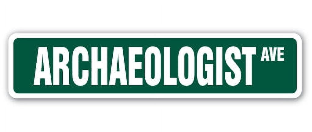 ARCHAEOLOGIST Street Sign professor ancient sites dig objects | Indoor ...