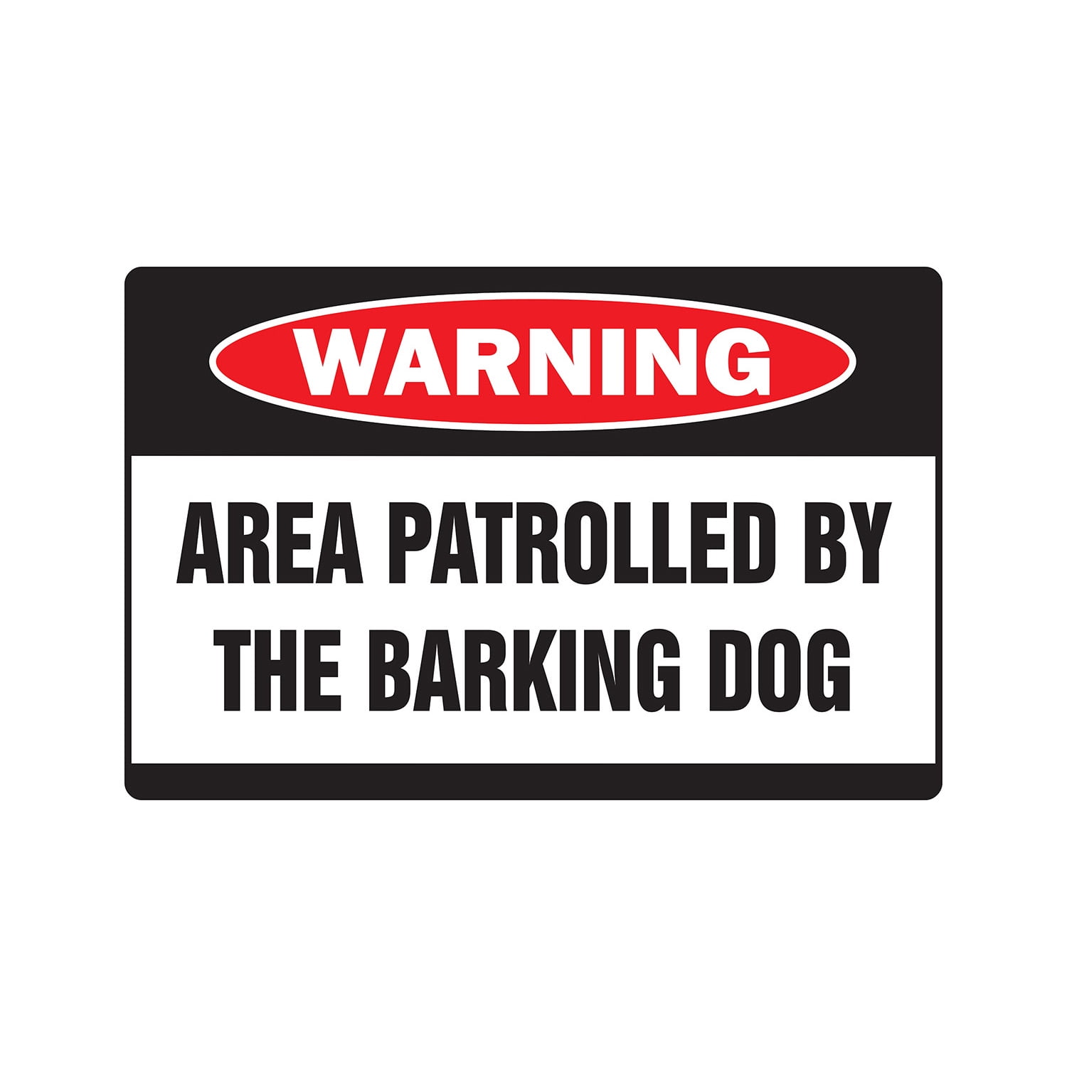 AREA PATROLLED BY BARKING DOG Warning Aluminum Sign security crazy ...