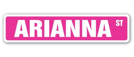 ARIANNA Street Sign Childrens Name Room Sign | Indoor/Outdoor | 30 ...