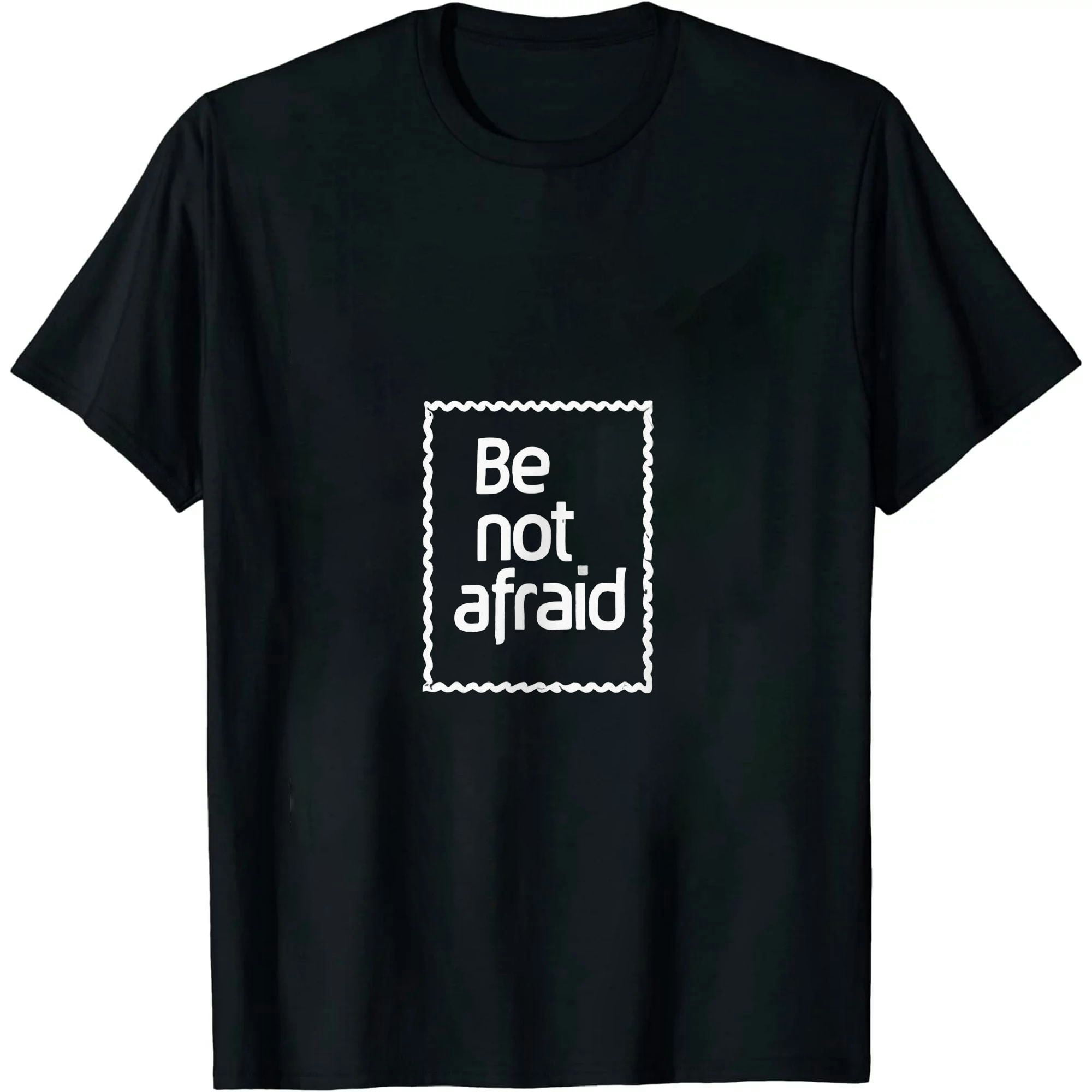 ARISTURING BE NOT AFRAID Faith Filled Fearless Anti-Anxiety T-Shirt ...