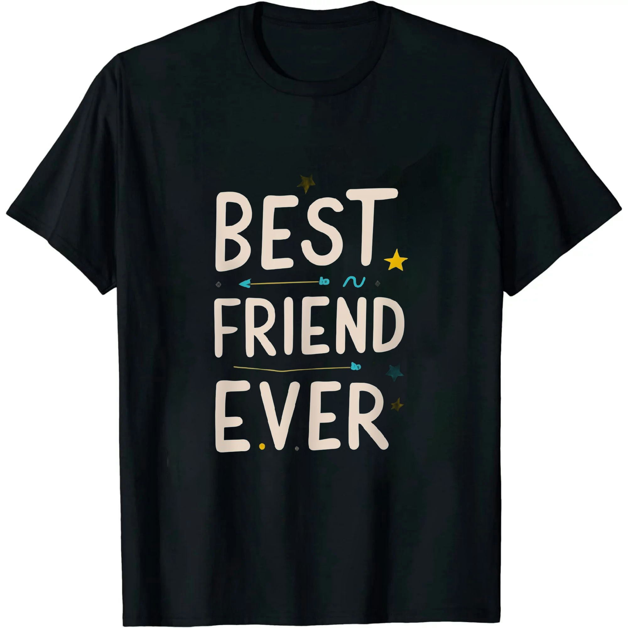 ARISTURING Best Friend Ever - Best Friend T-Shirt - Walmart.com