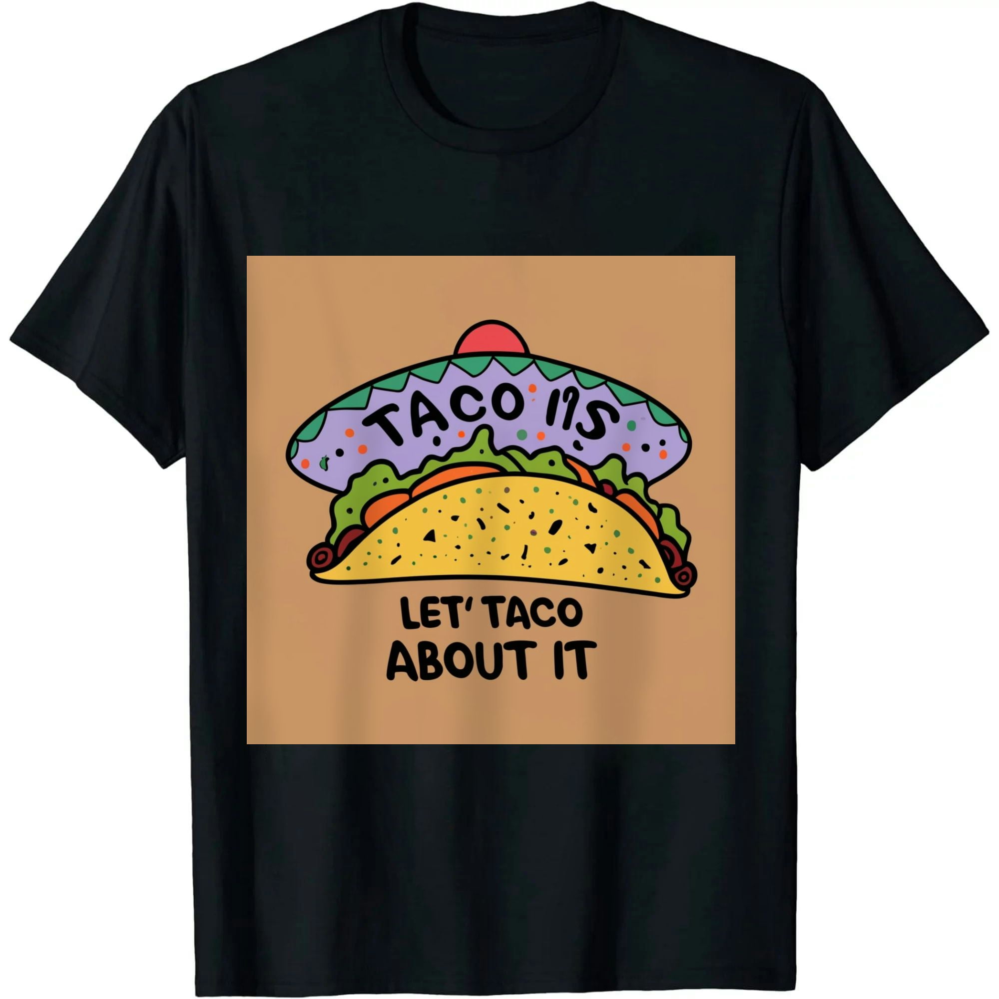 ARISTURING Cute Lets Taco Bout It Funny Mexican Taco T-Shirt - Walmart.com