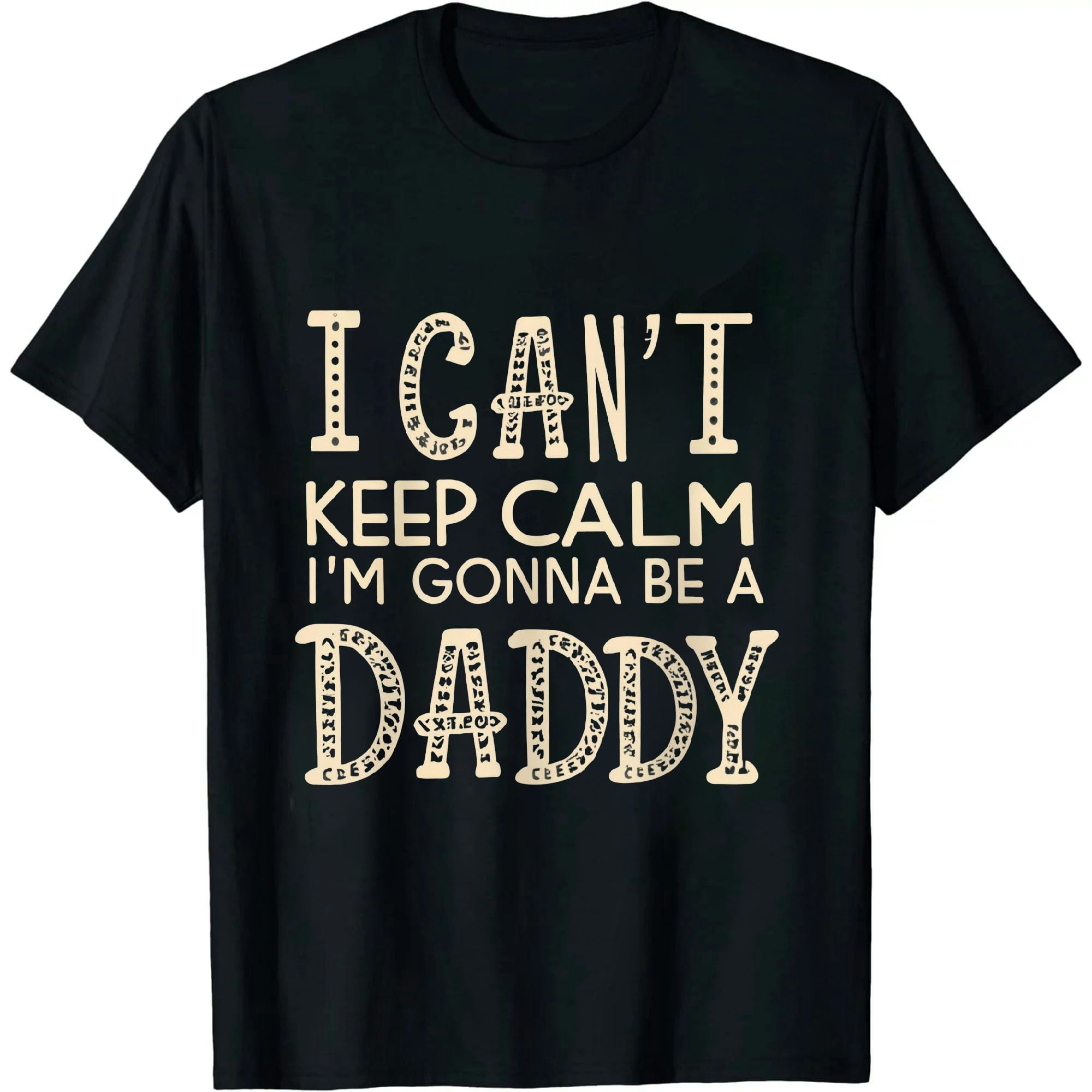 ARISTURING I Can't Keep Calm I'm Gonna Be A Daddy T-Shirt Father's Day ...