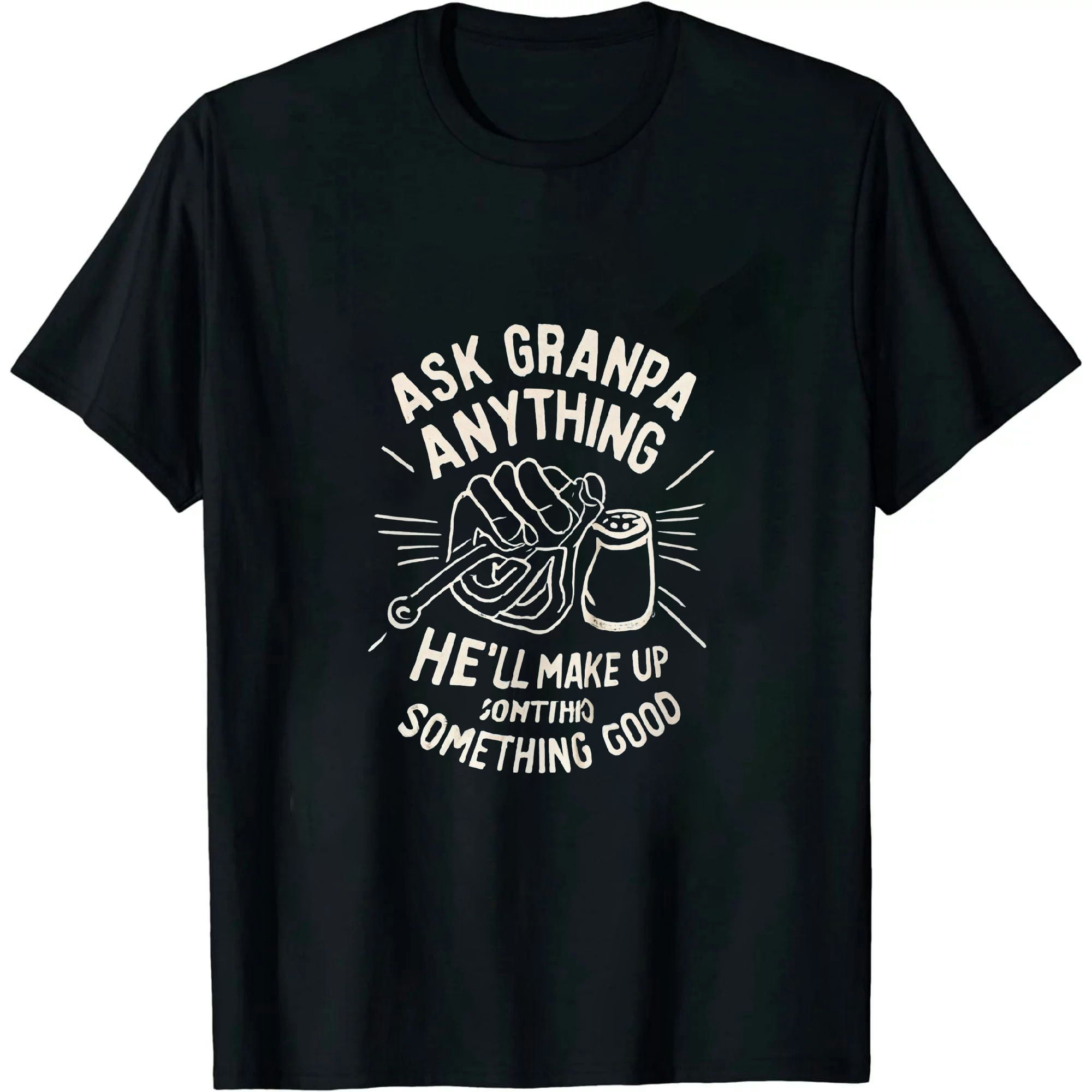 Aristuring Mens Ask Grandpa Anything Hell Make Up Something Good