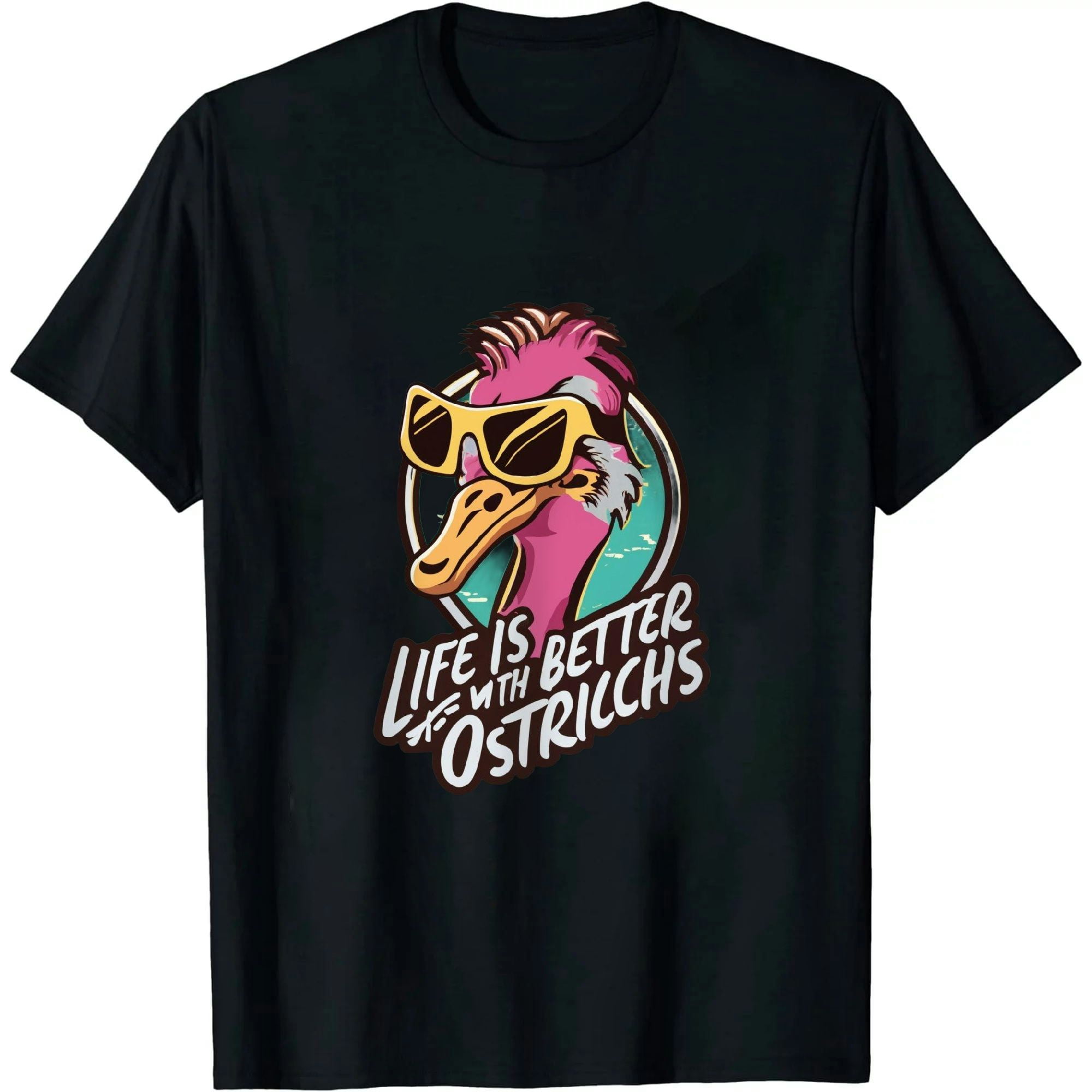 ARISTURING Ostrich T-Shirt | Life is Better With Ostrichs T-Shirt ...