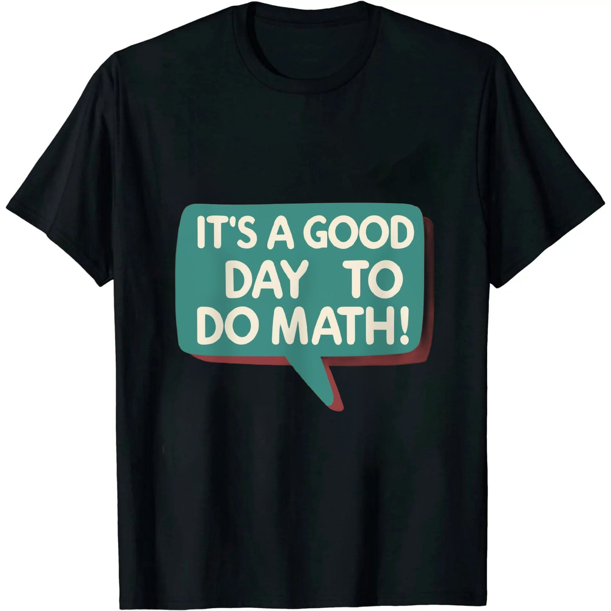 ARISTURING it's a good day to do math for math funny math teacher T ...