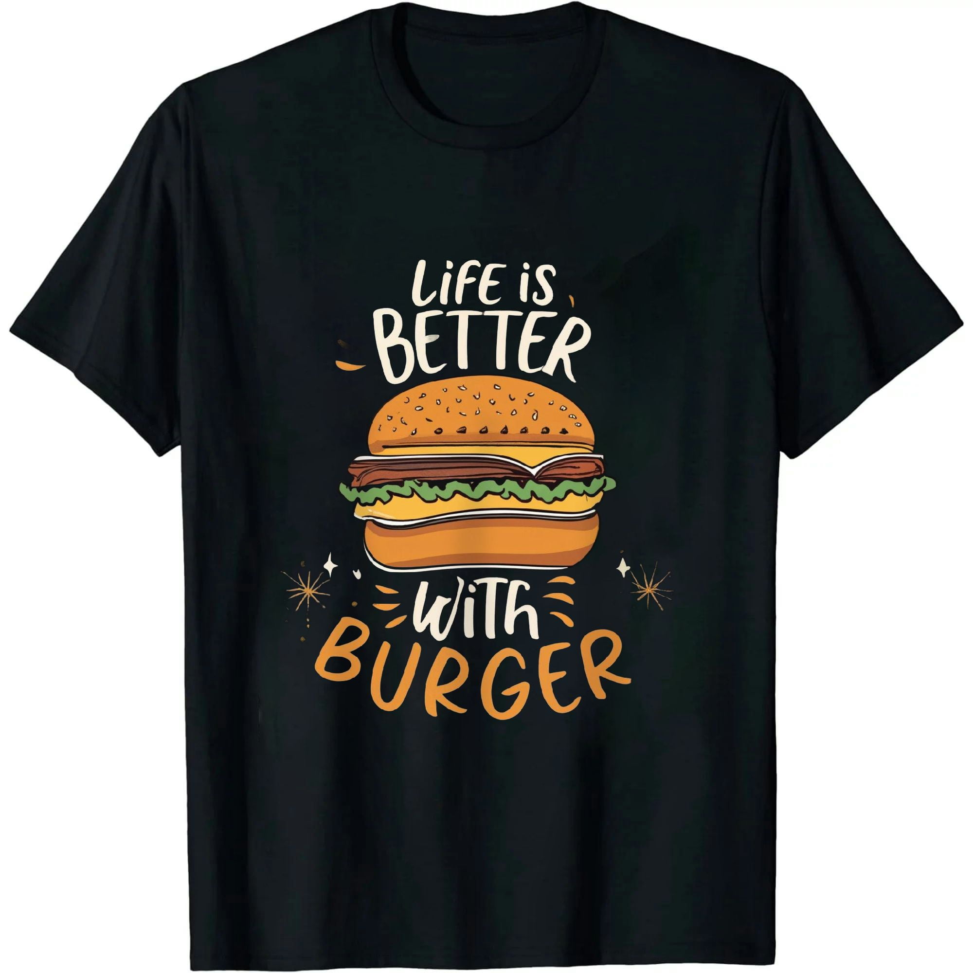 ARISTURING life is better with burger for lovers Hamburgers fast food T ...