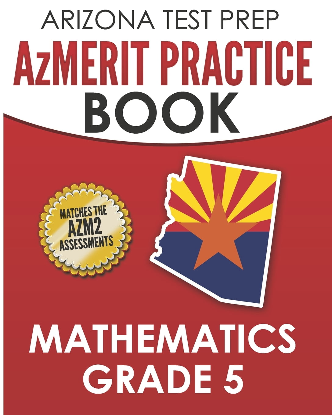 ARIZONA TEST PREP AzMERIT Practice Book Mathematics Grade 5 ...