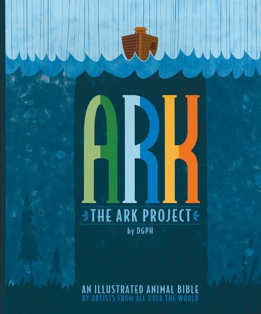 ARK : The Ark Project: An Illustrated Animal Bible - Walmart.com