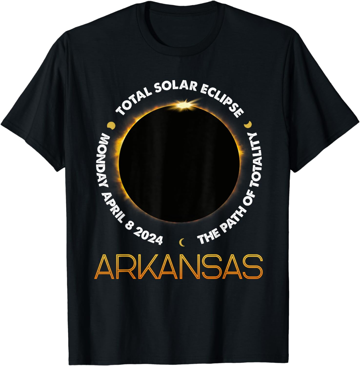 ARKANSAS Total Solar Eclipse 2024 American Totality April 8 T-Shirt - Walmart.com