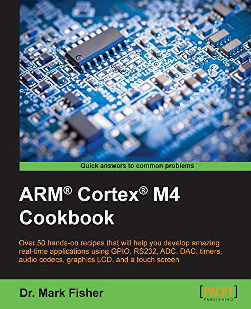 Pre-Owned ARM Cortex M4 Cookbook: Over 50 hands-on recipes that will help you develop amazing ...