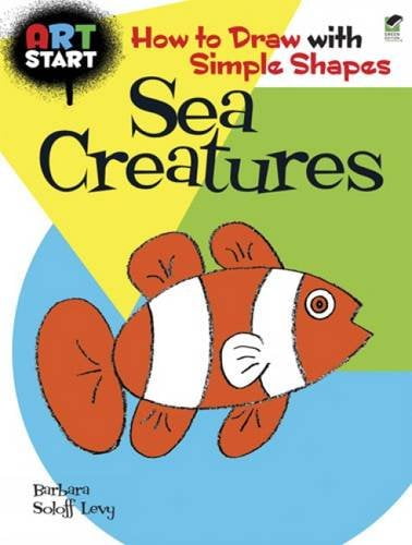 Pre-Owned ART START Sea Creatures: How to Draw with Simple Shapes ...