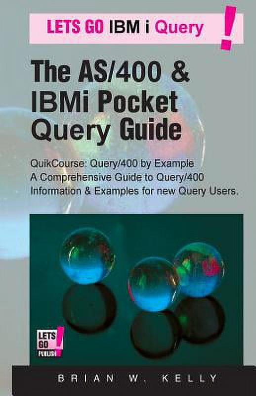 AS/400 & IBM I Application Development: The AS/400 & IBM i Pocket Query ...
