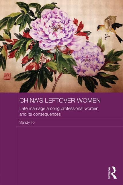 ASAA Women in Asia China's Leftover Women: Late Marriage among ...