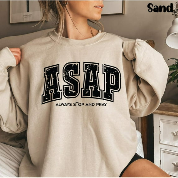 ASAP Always Stop And Pray Shirt & Sweatshirt, Christian Prayer Shirt ...
