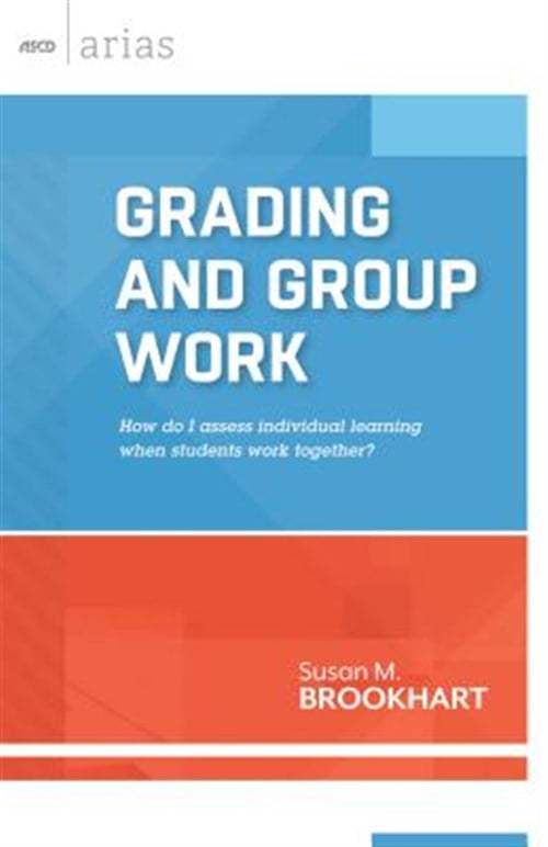 Pre-Owned ASCD Arias: Grading and Group Work: How Do I Assess Individual Learning When Students ...