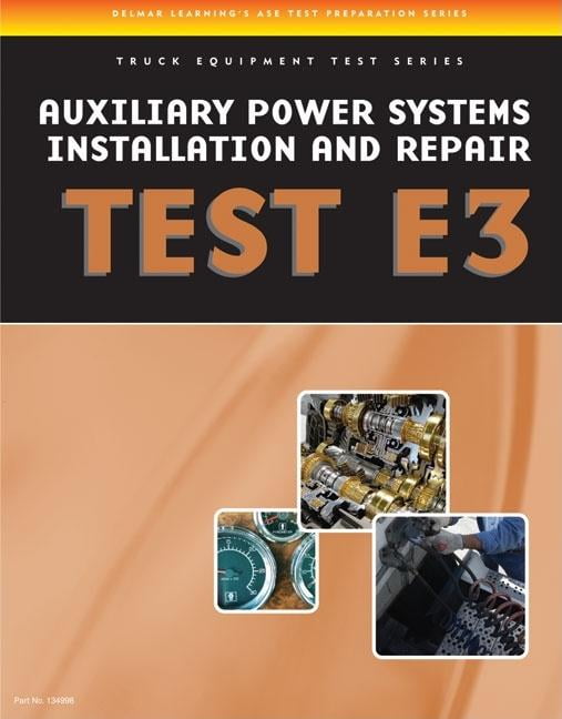 ASE Test Preparation - Auxiliary Power Systems Install and Repair E3 ...