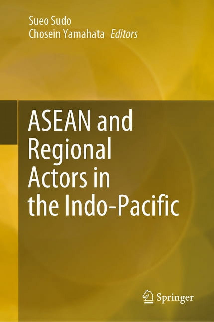 ASEAN and Regional Actors in the Indo-Pacific, (Hardcover) - Walmart.com
