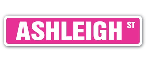 ASHLEIGH Street Sign Childrens Name Room Sign | Indoor/Outdoor | 30 ...