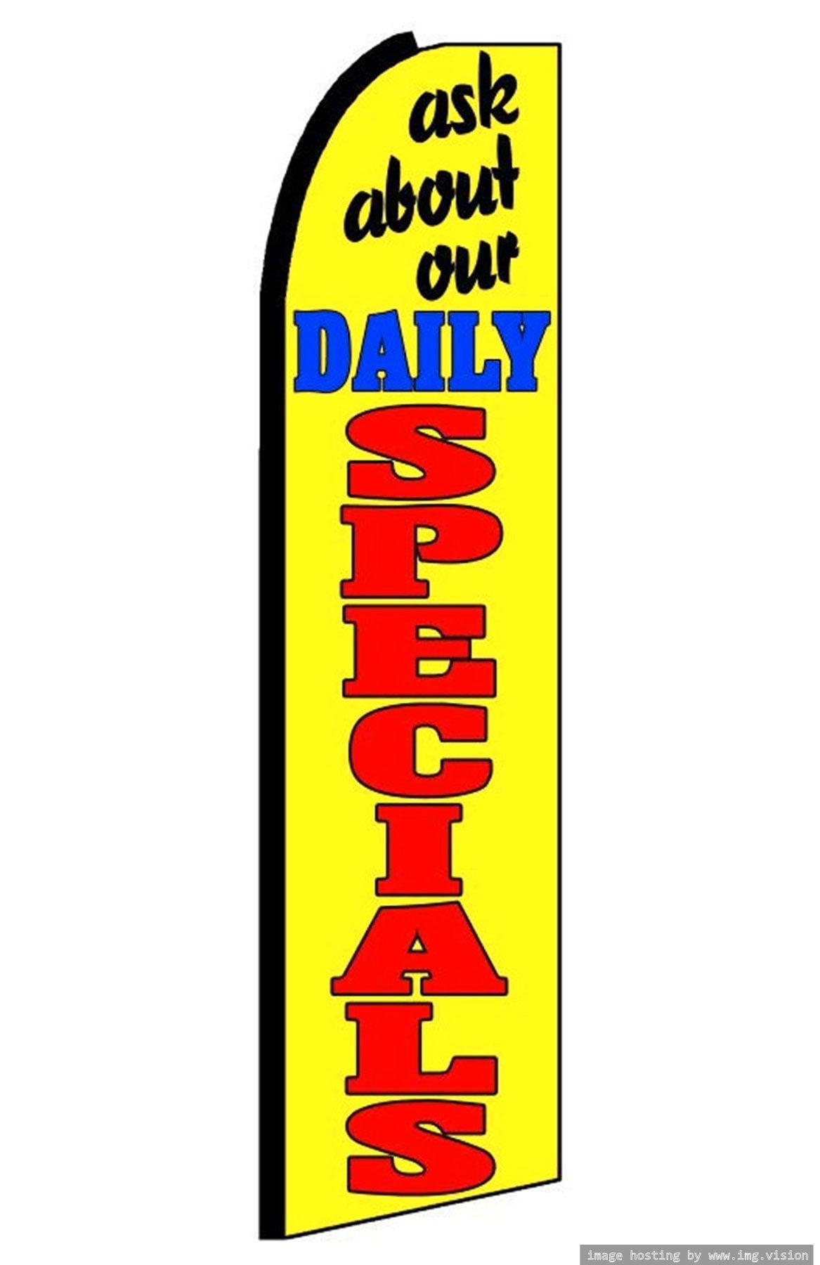 ASK ABOUT OUR DAILY SPECIAL Swooper Flag (Hardware Not Included ...
