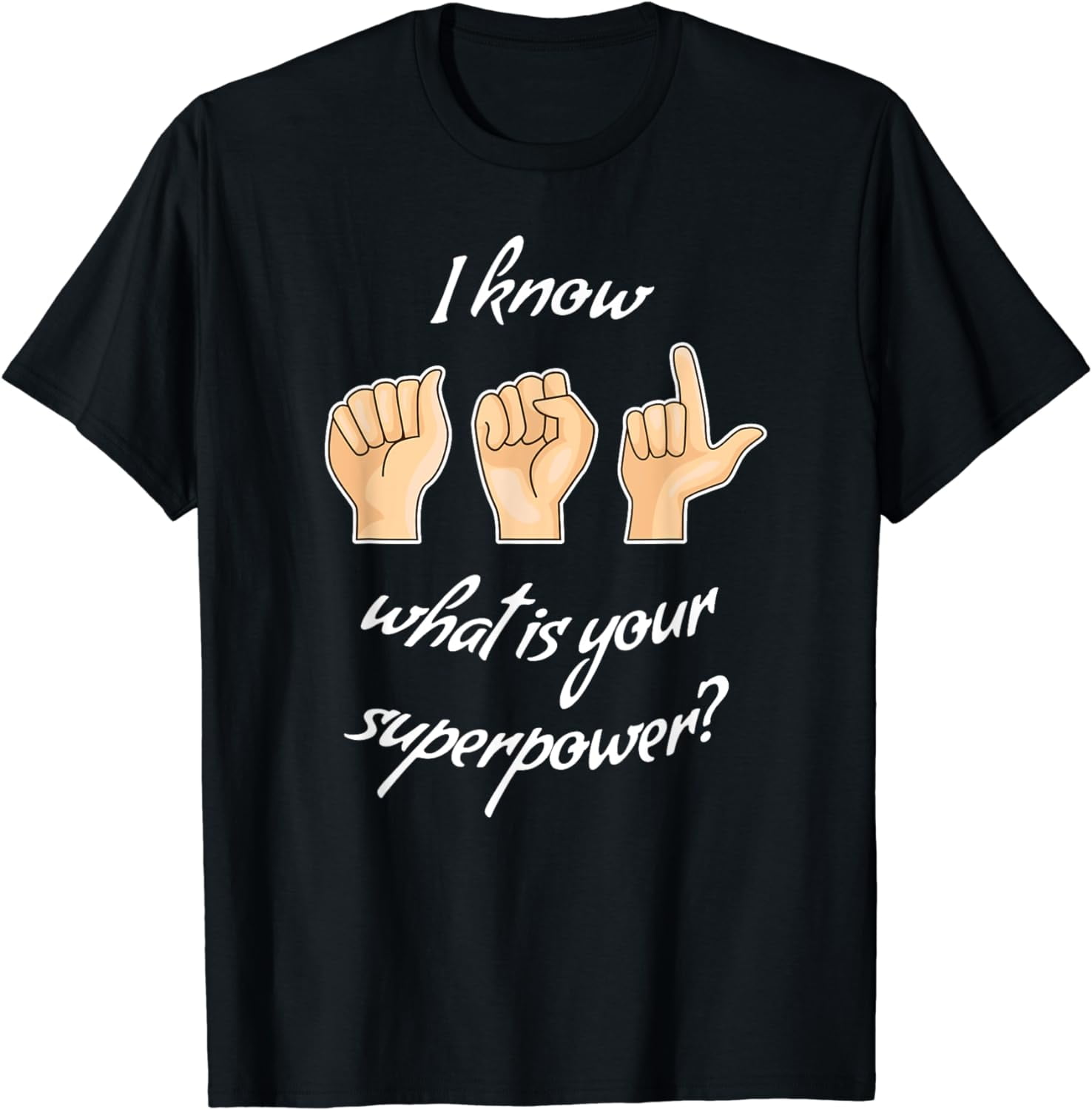 ASL American Sign Language What Is Your Superpower Gift T-Shirt ...