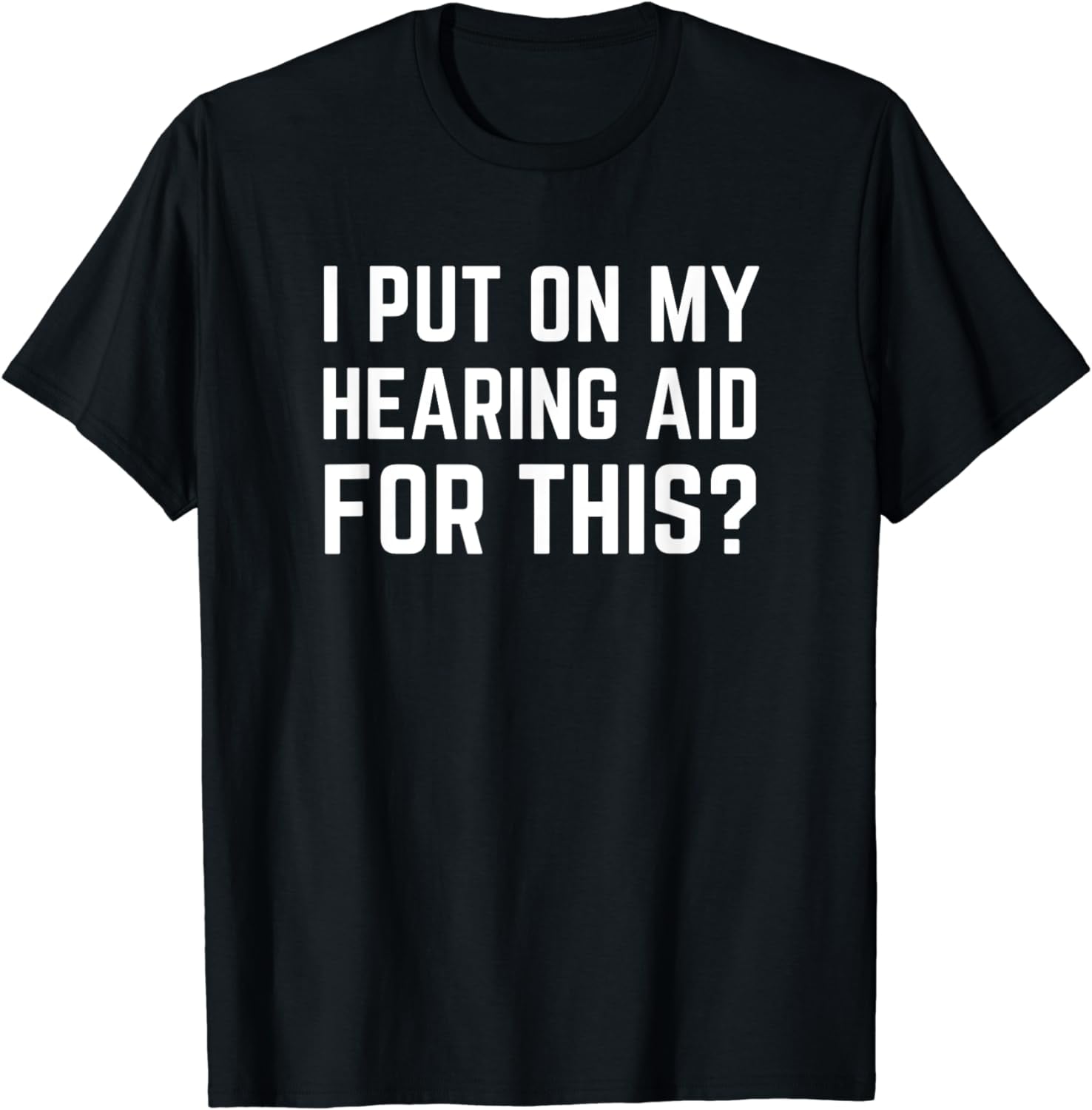 ASL Funny Deaf Pride Joke Sign Language Hearing Aid Gift T-Shirt ...