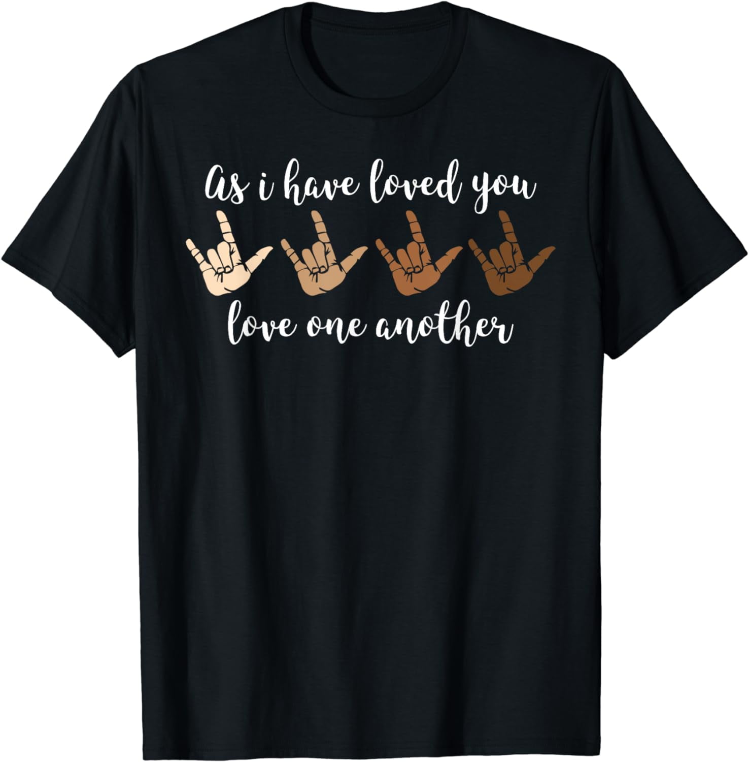 ASL I Love You tee American Sign Language tee Kindness tee A T-Shirt ...