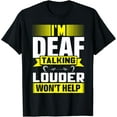 ASL Im Deaf Talking Louder Sign Language Deaf Awareness T-Shirt ...
