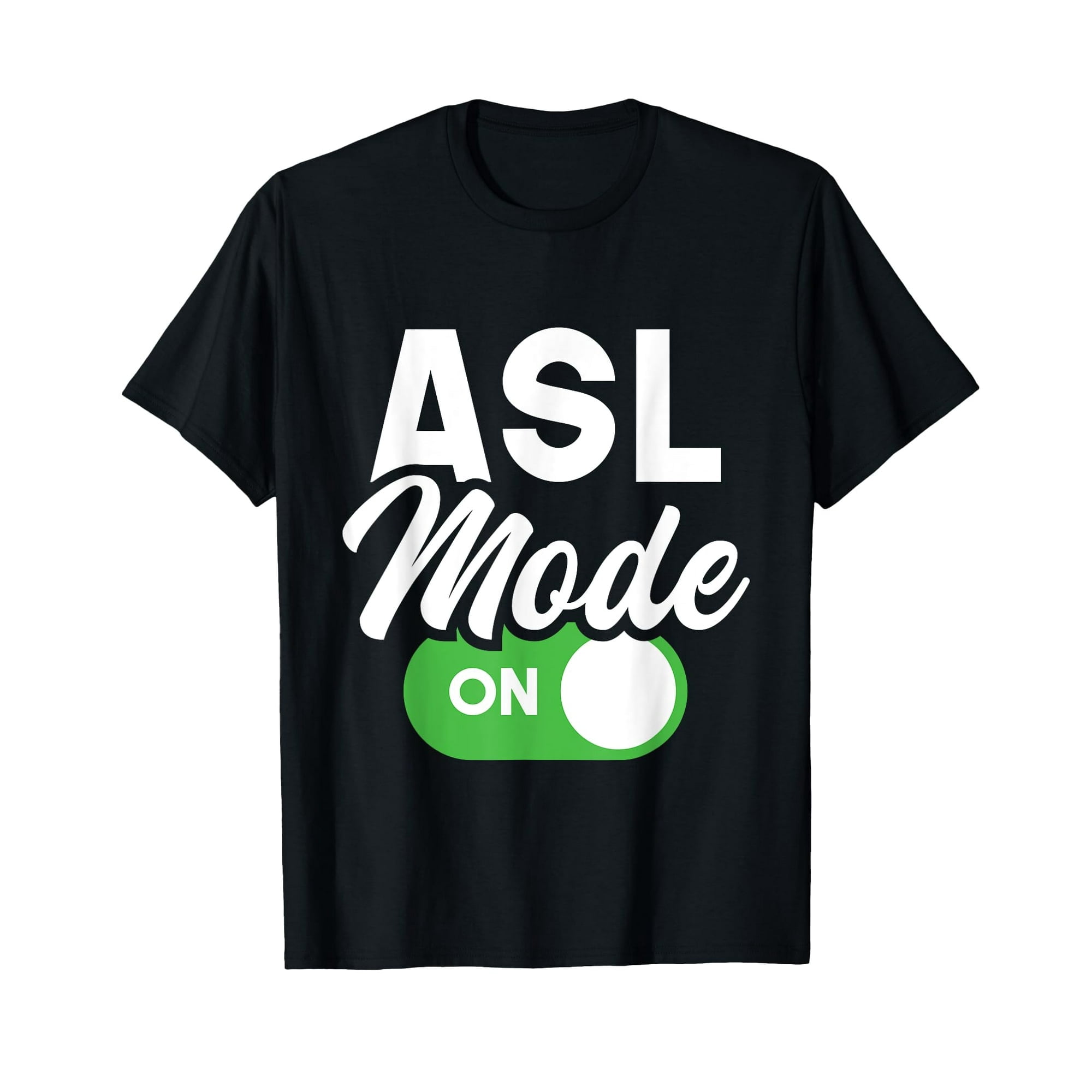 ASL Mode On - Interpreter Translator Hand Sign Language T-Shirt ...